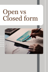 Open vs Closed Form - Ying McLane